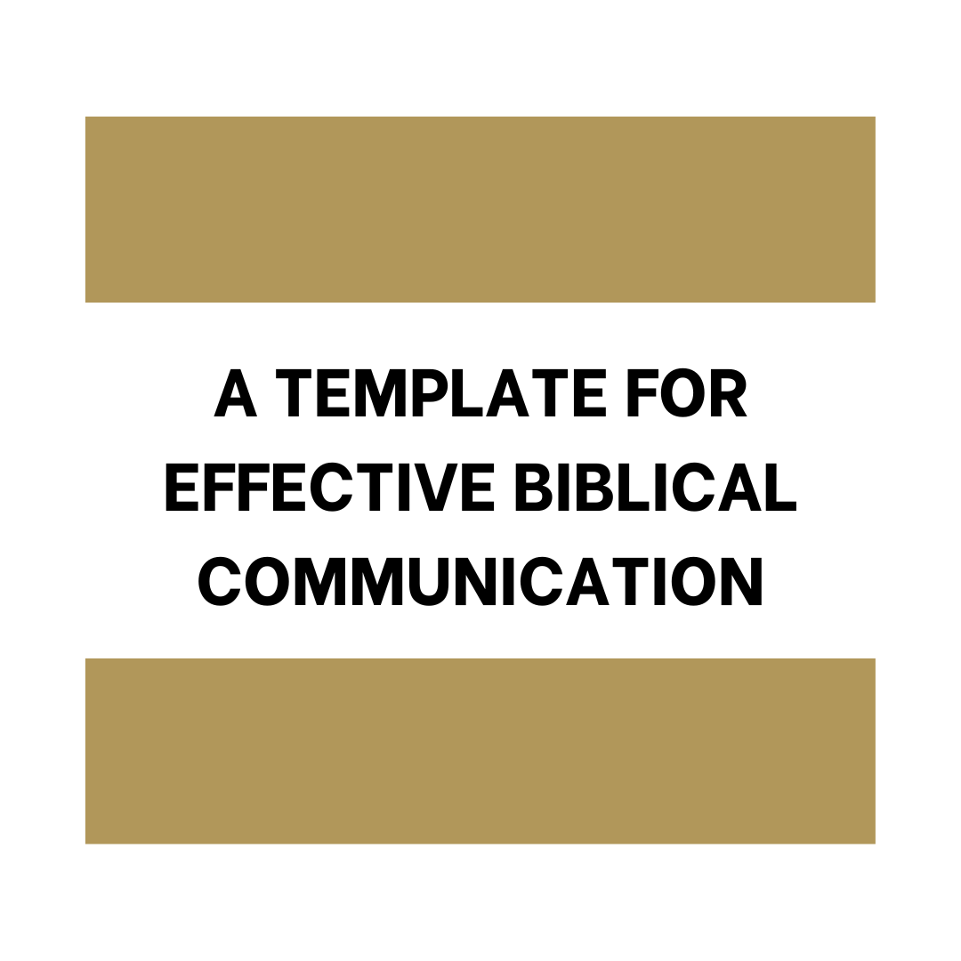 A Template for Effective Biblical Communication – NBW Ministries