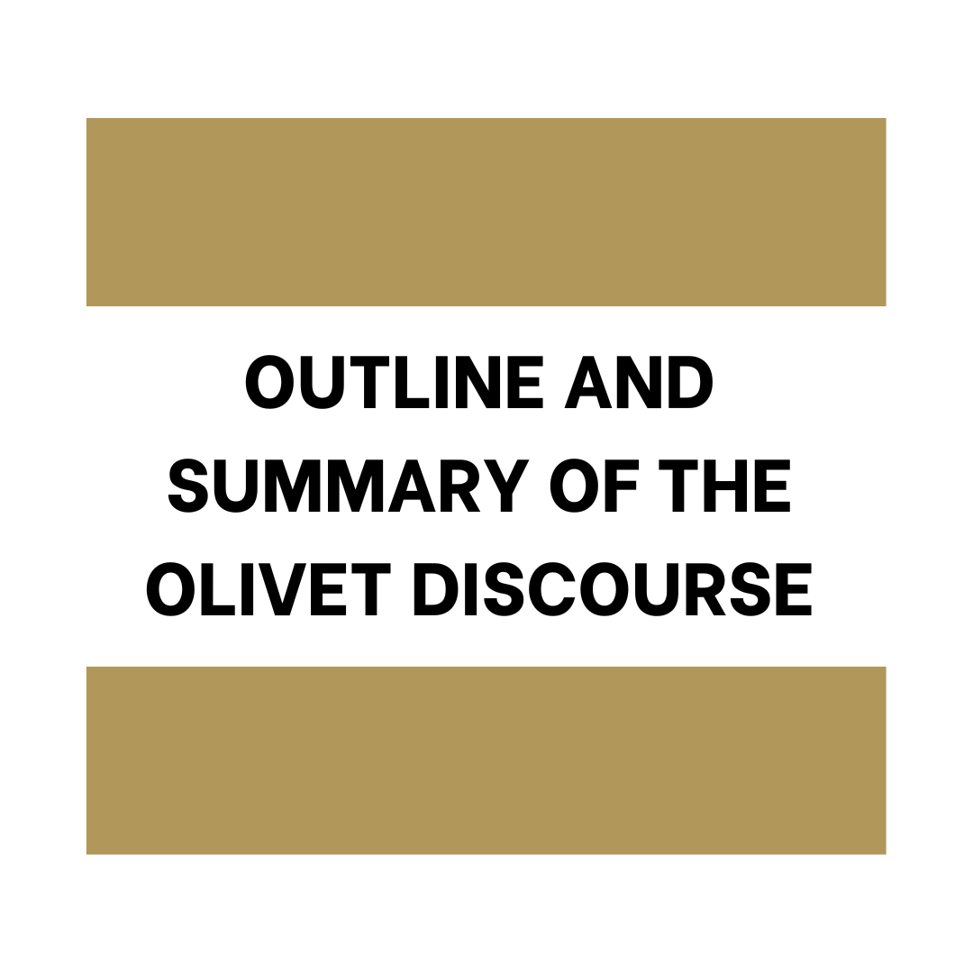 Outline and Summary of the Olivet Discourse – NBW Ministries